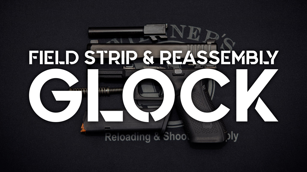 How to Field Strip and Reassemble a Glock - Widener's Blog